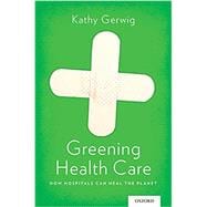9780199385836 | Greening Health Care How ... | Knetbooks